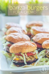 Banzai Burgers for a Crowd - Catz in the Kitchen
