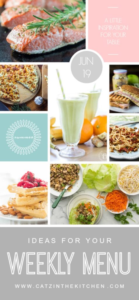 Weekly Menu for the Week of June 19th - Catz in the Kitchen
