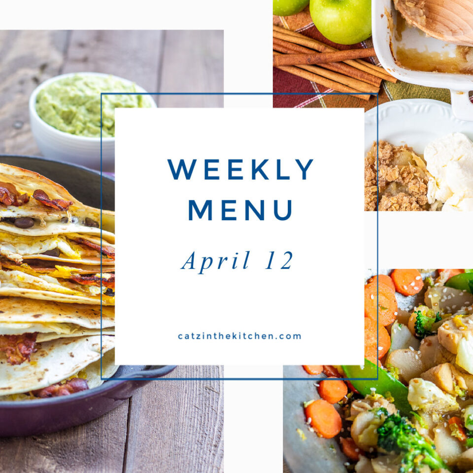 Weekly Menu for the Week of April 12 - Catz in the Kitchen