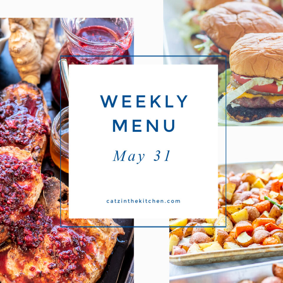 Weekly Menu for the Week of May 31 - Catz in the Kitchen