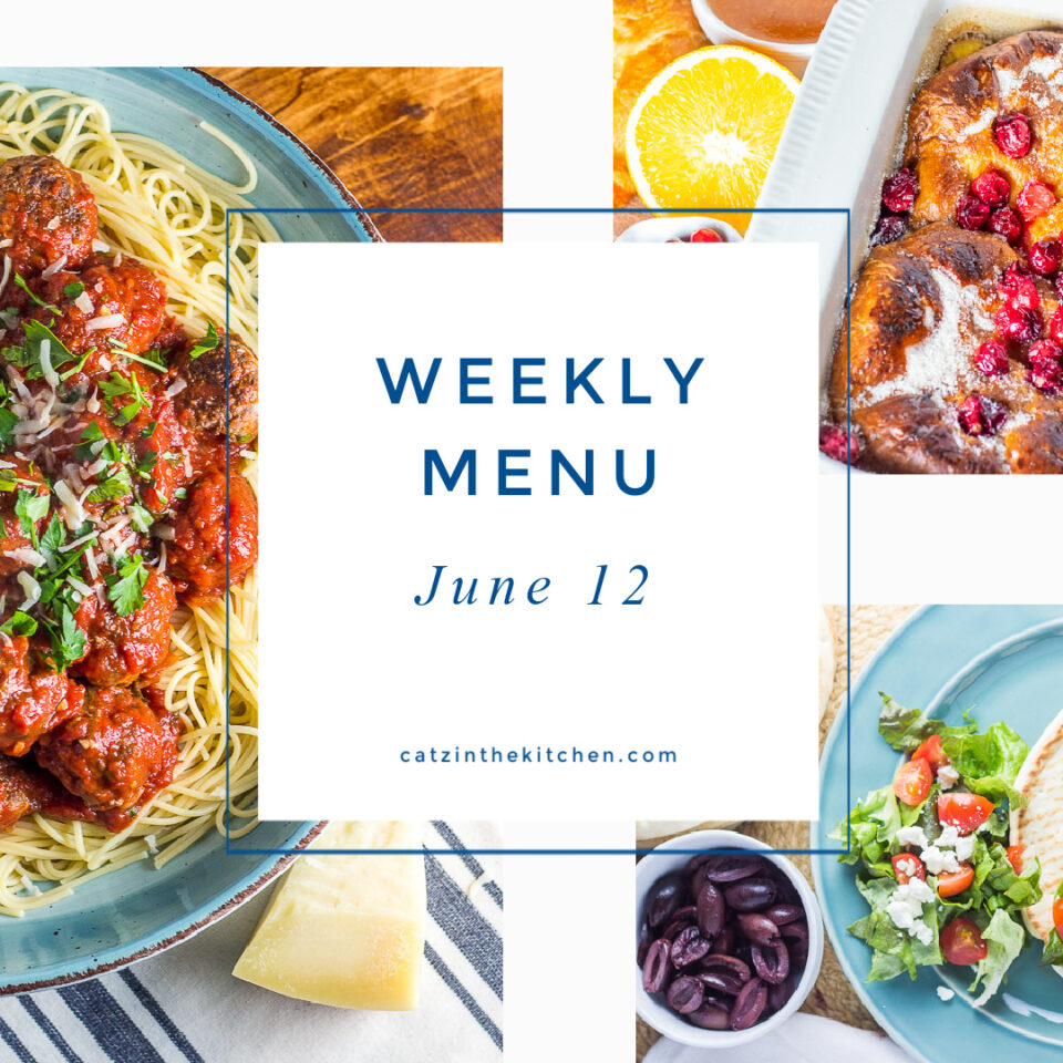 Weekly Menu for the Week of June 12 - Catz in the Kitchen