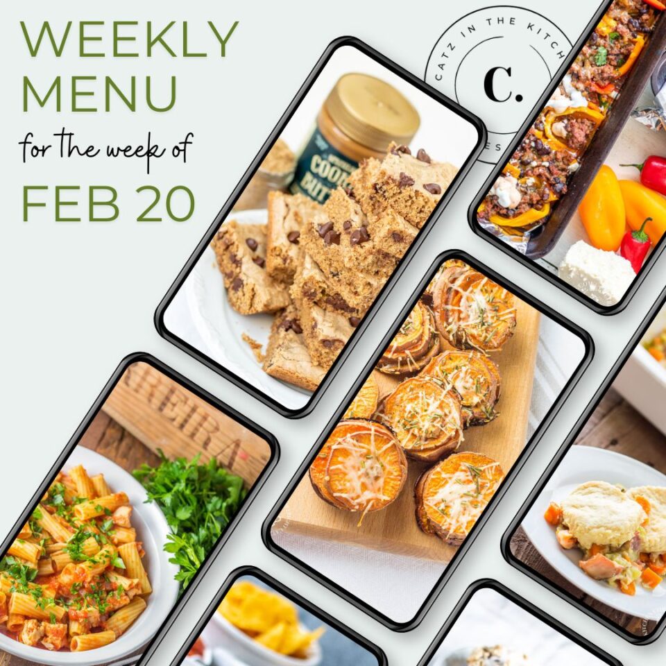 Weekly Menu for the Week of February 20th - Catz in the Kitchen