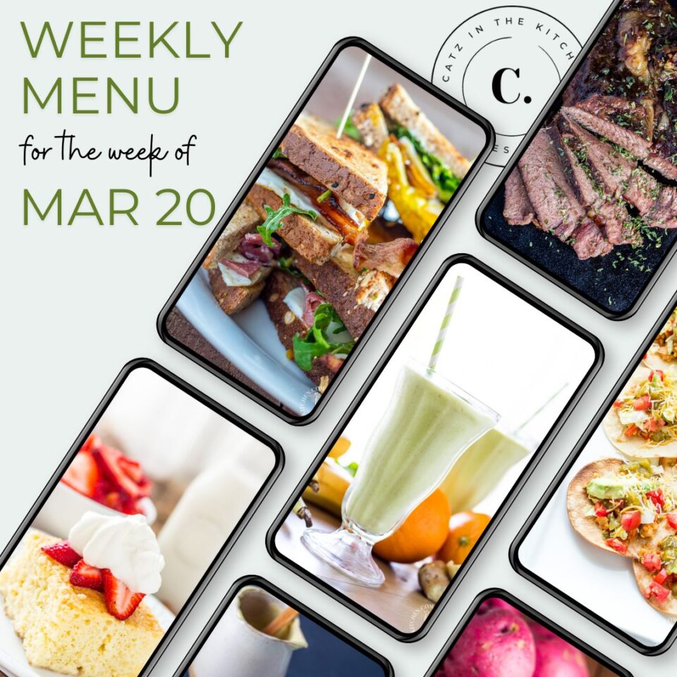 Weekly Menu for the Week of March 20 - Catz in the Kitchen